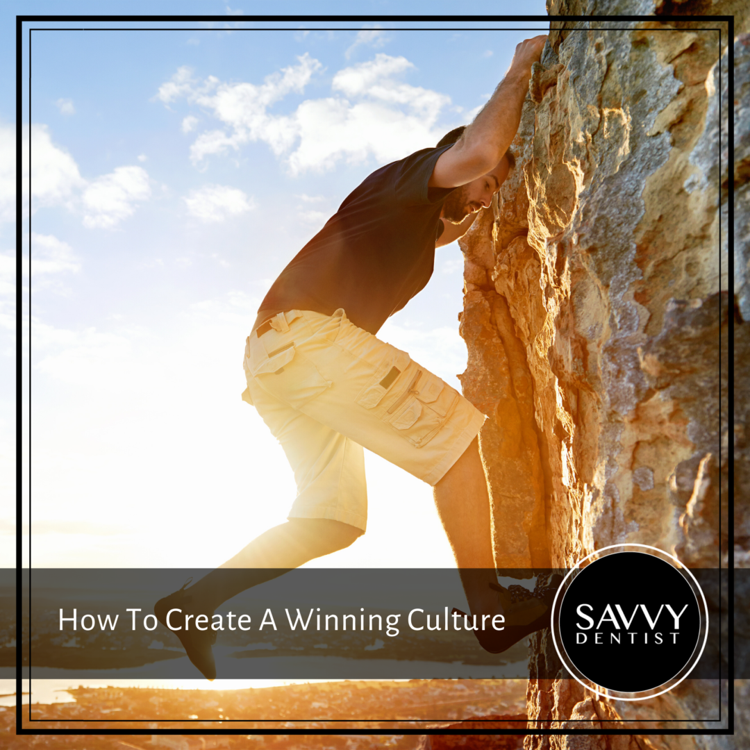 How To Create A Winning Culture | Savvy Dentist
