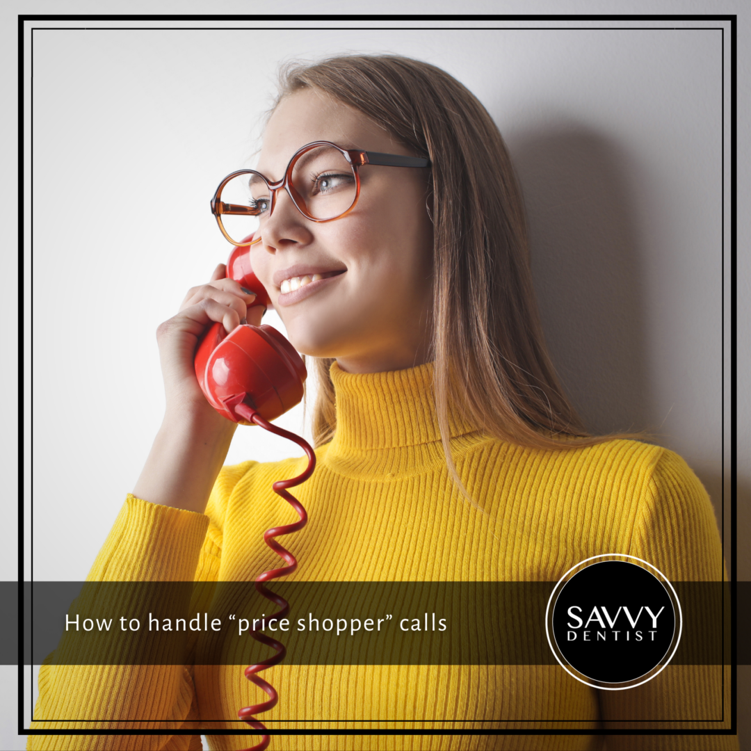 How to Handle “Price Shopper” Calls | Savvy Dentist