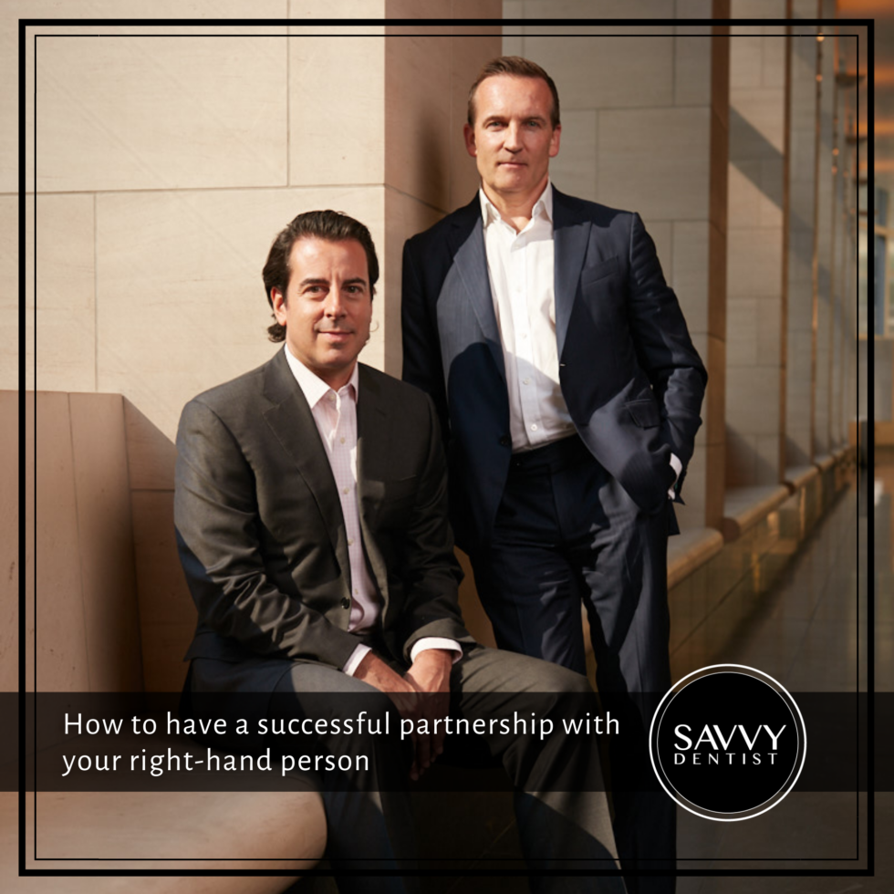 Successful Partnership with Your Right-Hand | Savvy Dentist